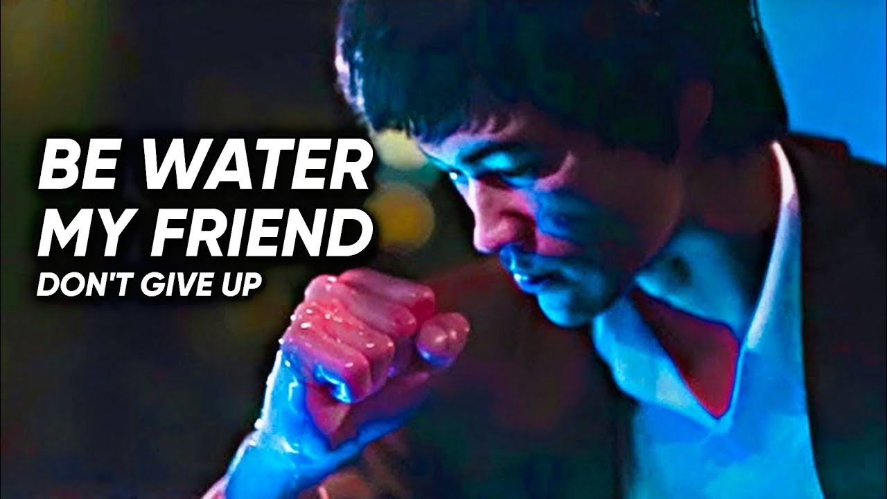 BE WATER MY FRIEND MOTIVATION || Bruce Lee - YouTube