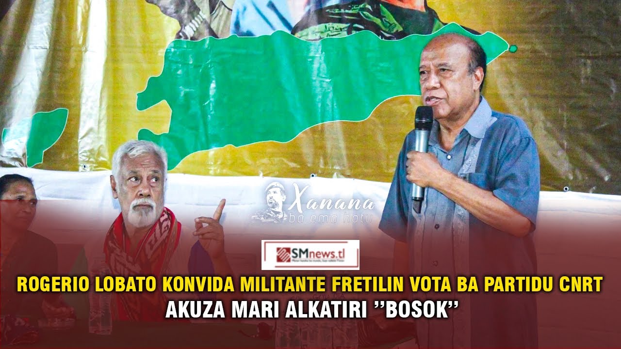 Rogério Lobato Konvida Militante FRETILIN Vota ba Partido CNRT, Akuza ...