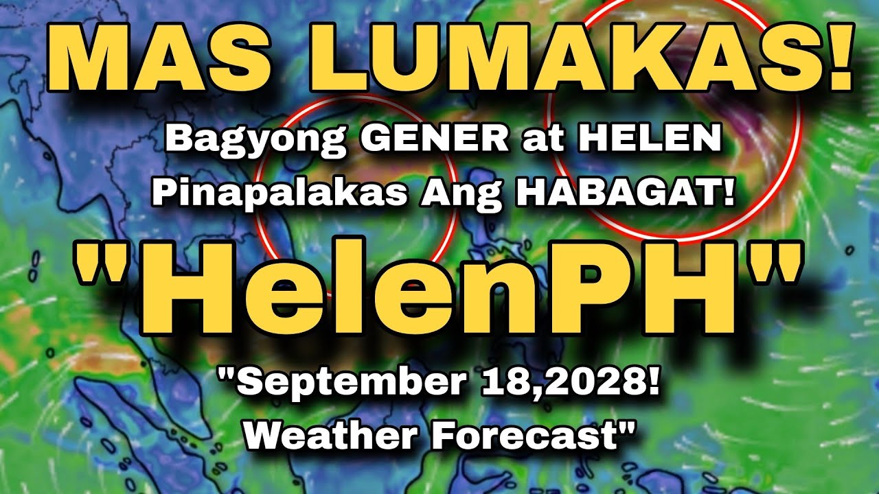 DIREKSYON sa LUZON! MAS LUMAKAS Ang BAGYONG HELEN (Pulasan) Heavy ...