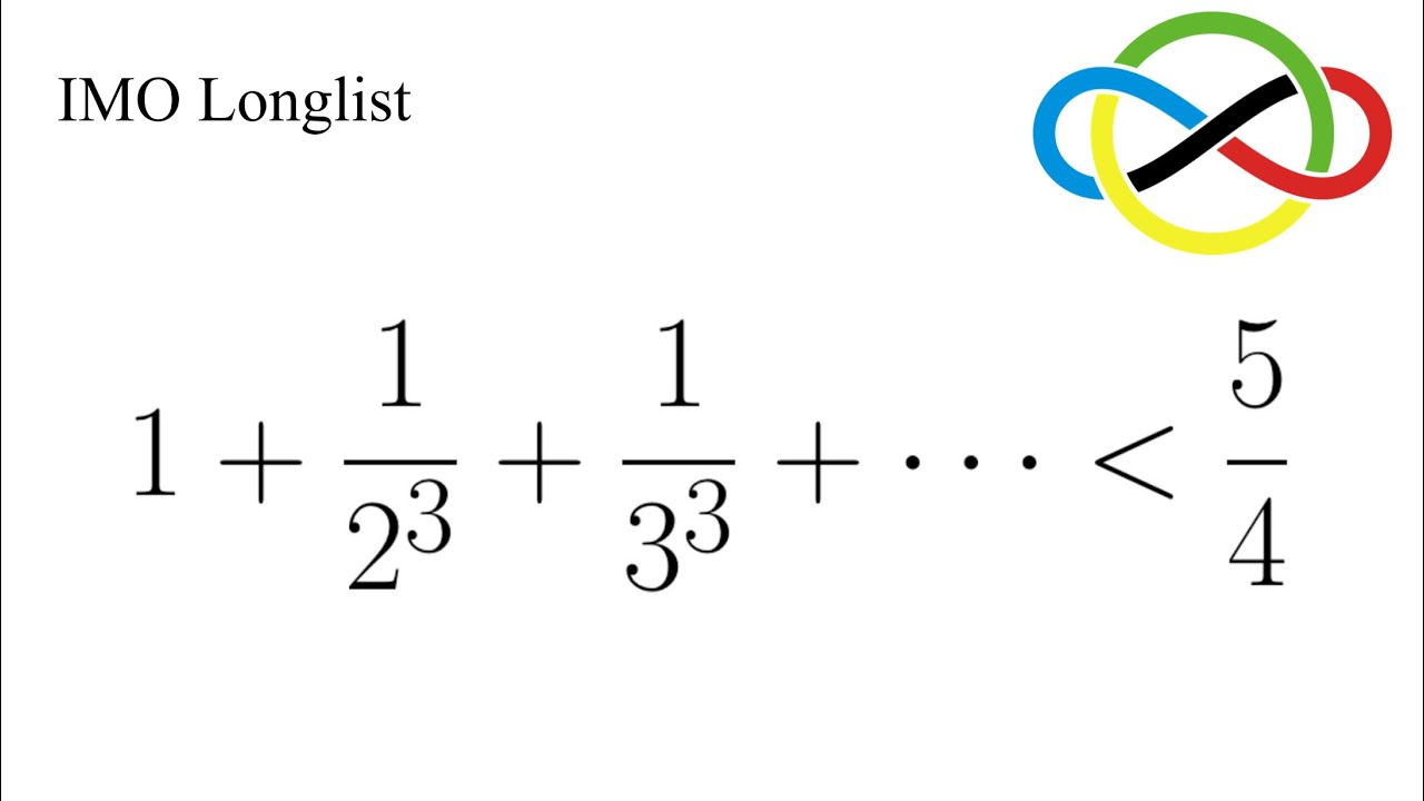 Infinite Sum 1 n 3 Is Less Than 5 4 IMO Longlist YouTube