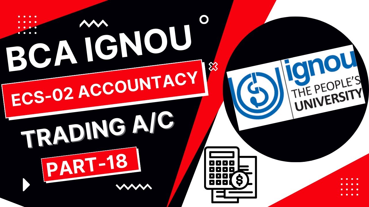 ECS-02 Accountancy IGNOU | Part-18 | Trading Account with question ...