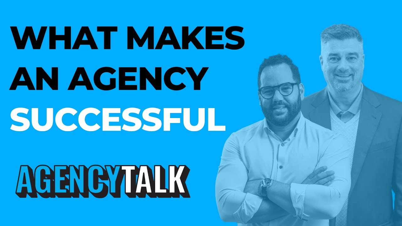 What Makes An Agency Successful? | Agency Talk Two Minute Takes - YouTube