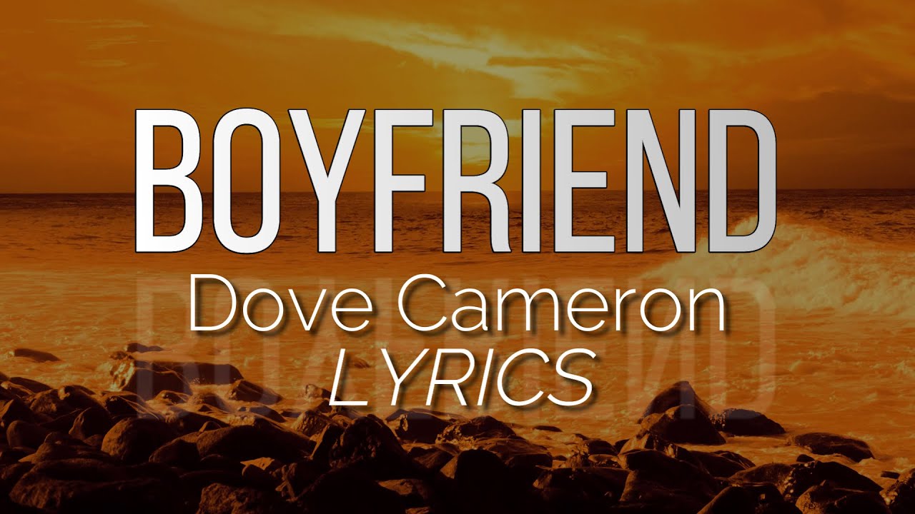 Boyfriend - Dove Cameron Lyrics [Valencia Lyrics Video] - YouTube
