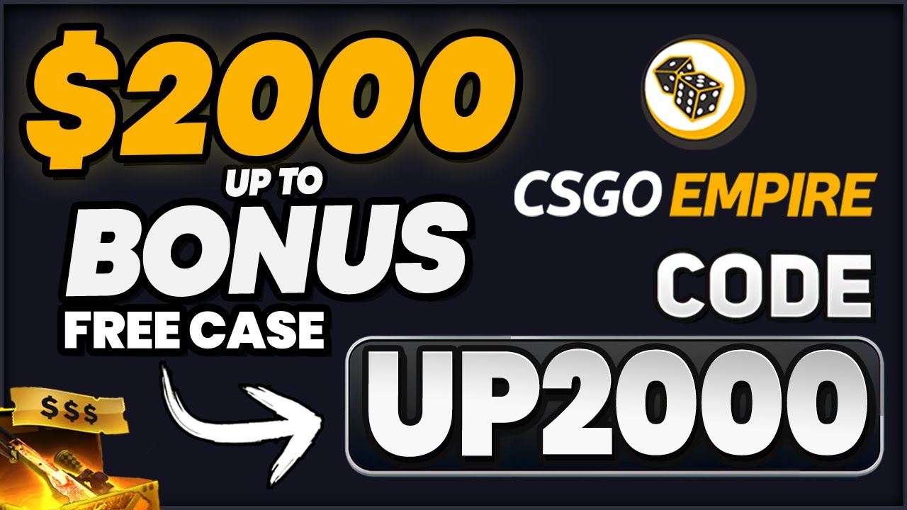 CSGOEmpire Promo Code - UP2000 | Bonus up to $2,000 in Free Case - YouTube