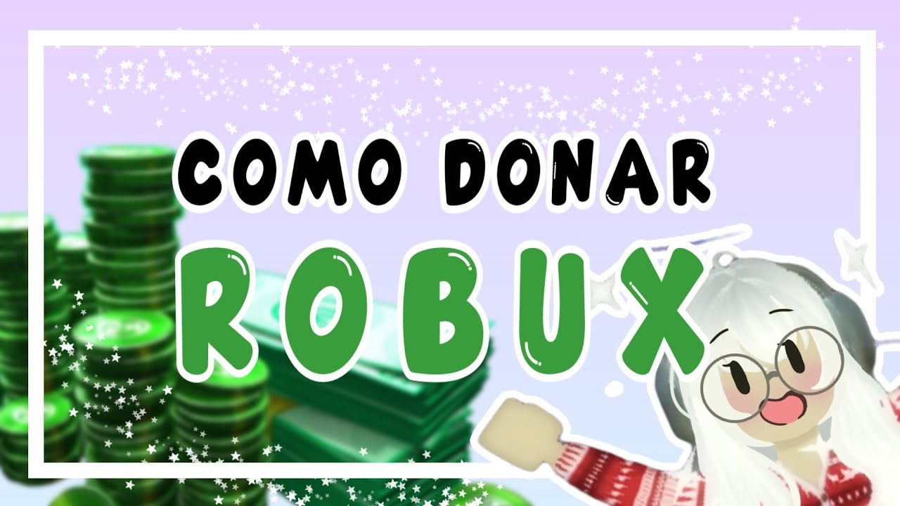 COMO DONAR ROBUX A TUS AMIGOS EN ROBLOX (Bien explicado) | ♥︎ HIMISAKI ...