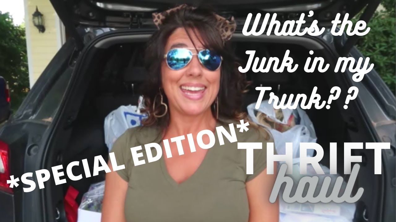*SPECIAL EDITION* WHAT'S THE JUNK IN MY TRUNK? || EPISODE 6 || THRIFT ...