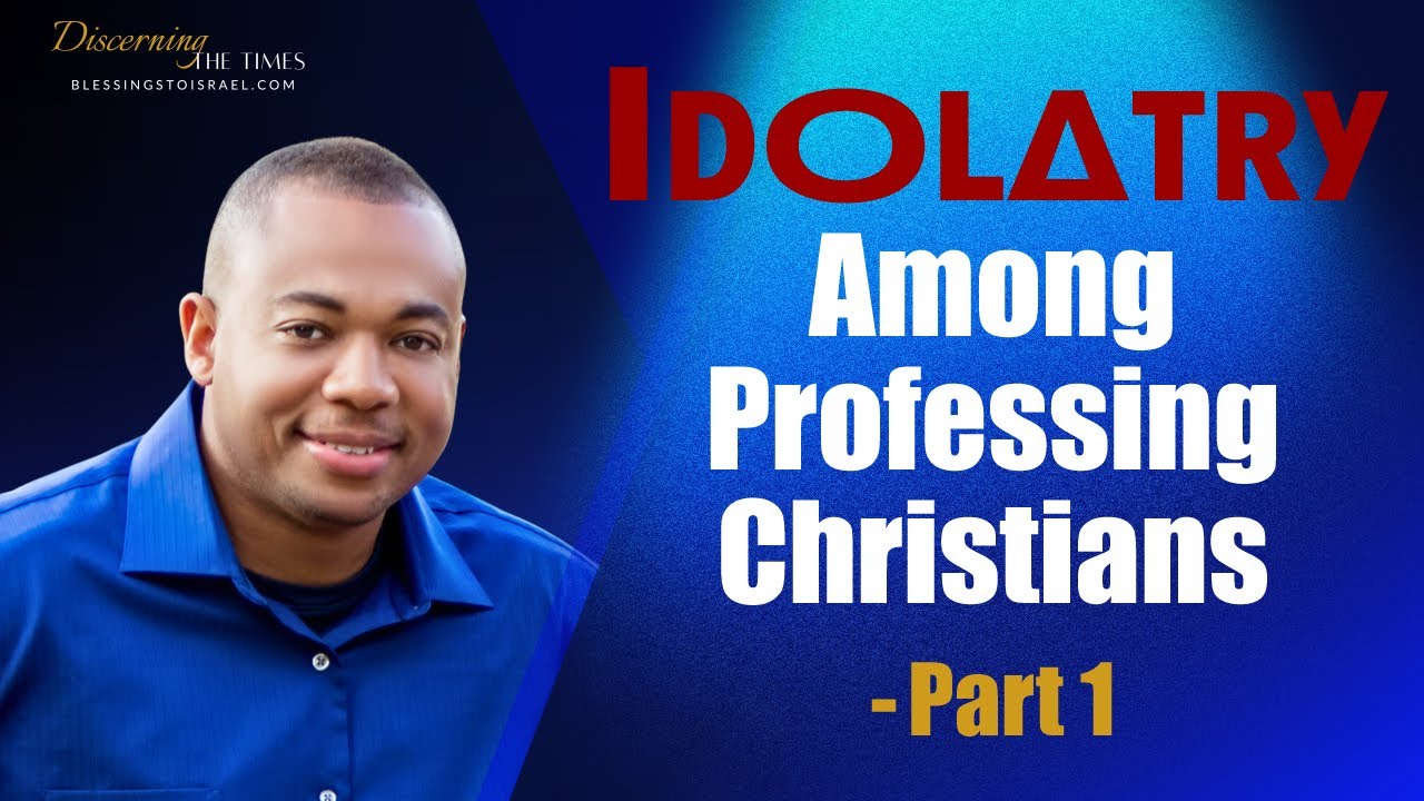Idolatry Among Professing Christians - Part 1 - YouTube