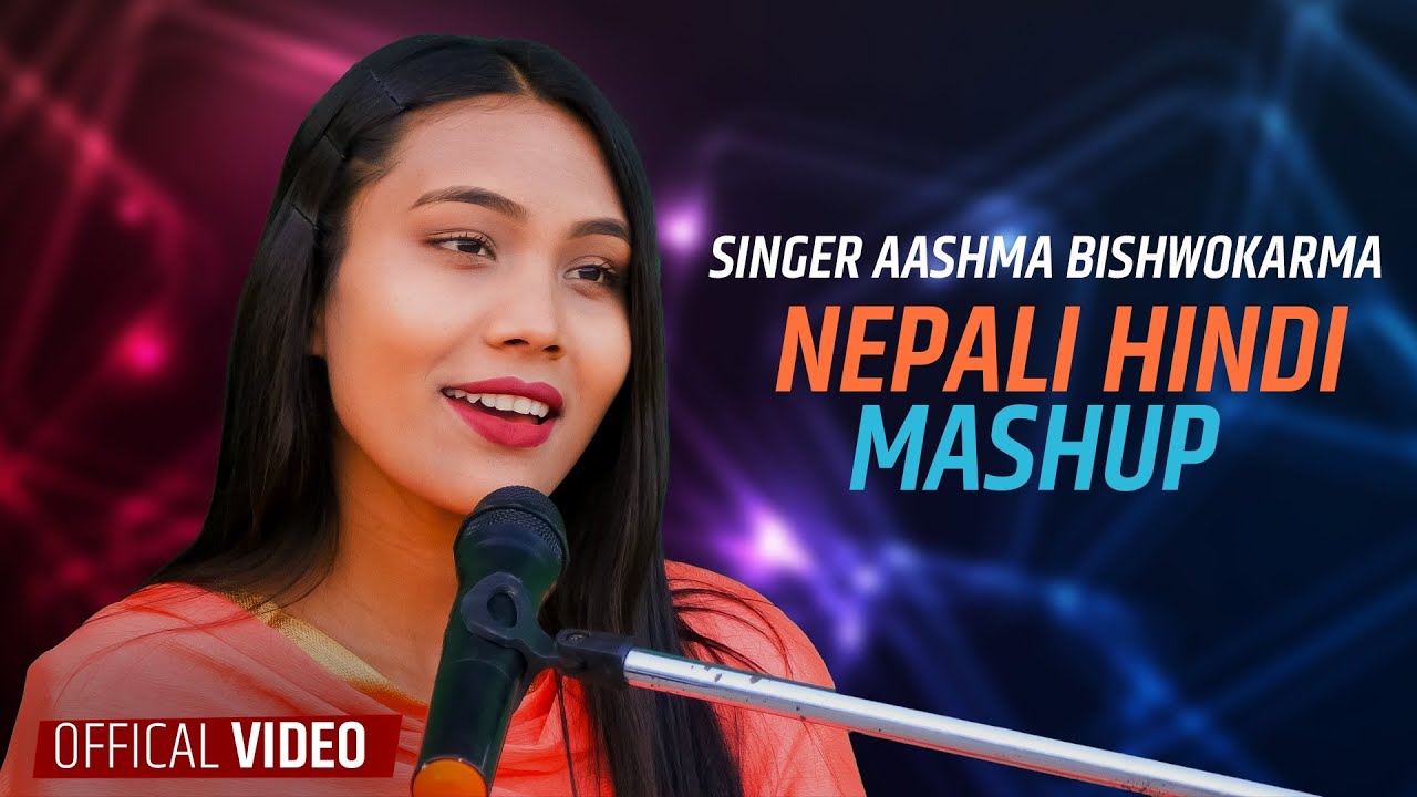 Old vs New Nepali & Hindi Mashup Songs-2023 By-Aashma Bishwokarma - YouTube