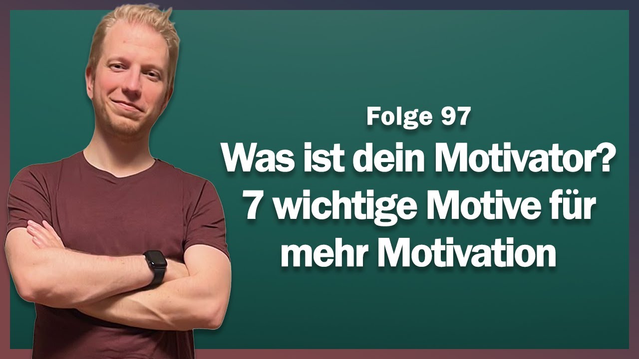 Mensch Matti - 97 - Was sind Deine Motivatoren? 7 Motive für Deine ...