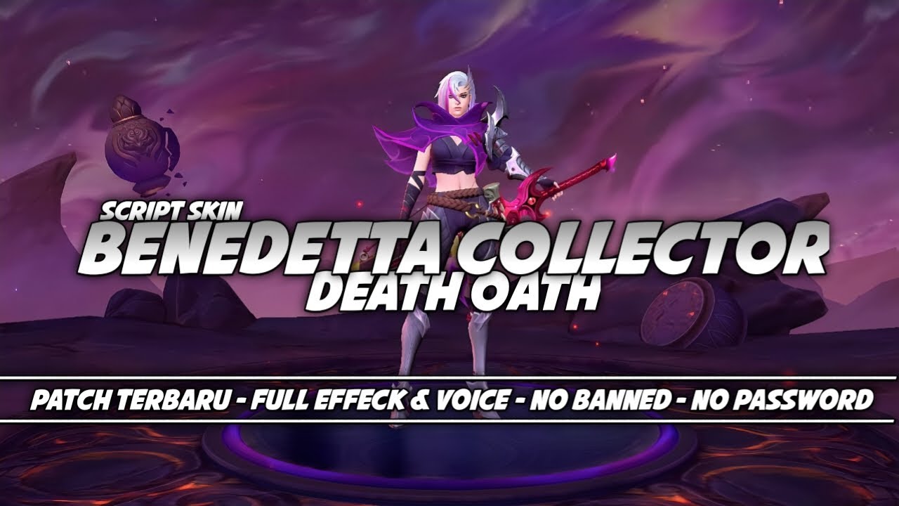SCRIPT SKIN BENEDETTA COLLECTOR - DEATH OATH | PATCH TERBARU | NO ...