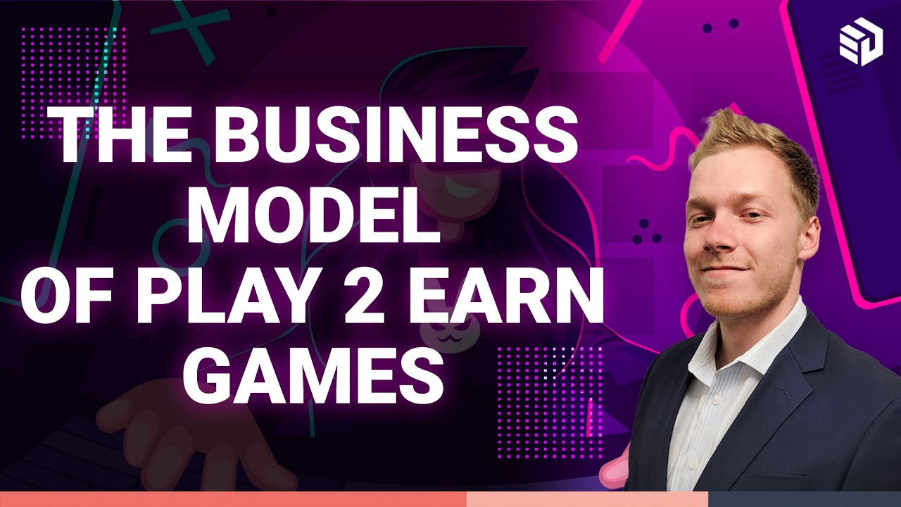 The Economics Behind Play 2 Earn Gaming Business Models - YouTube
