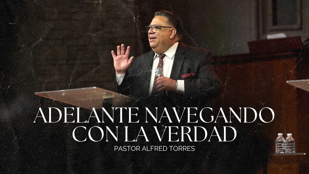 Adelante Navegando Con La Verdad - Alfred Torres // Cinco De Mayo ...