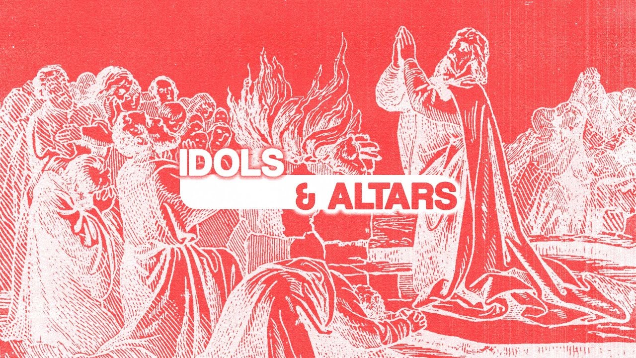 Idols and Altars // November 5th - YouTube