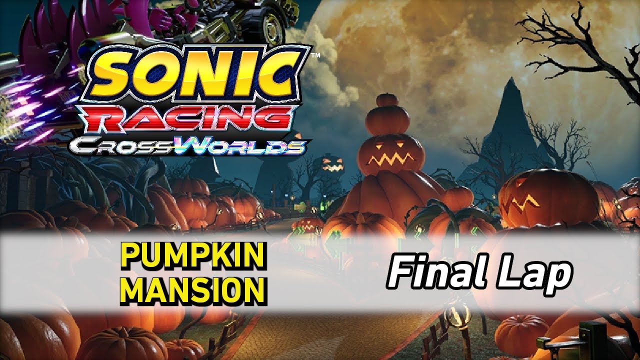 Pumpkin Mansion [Final Lap] - Sonic Racing CrossWorlds OST - YouTube