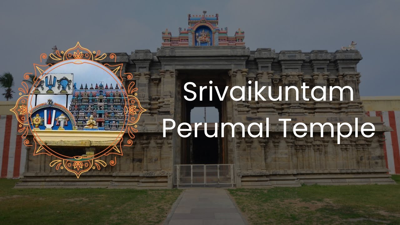 Srivaikuntam Perumal Temple: A Glorious Testament to the Pandiyan ...