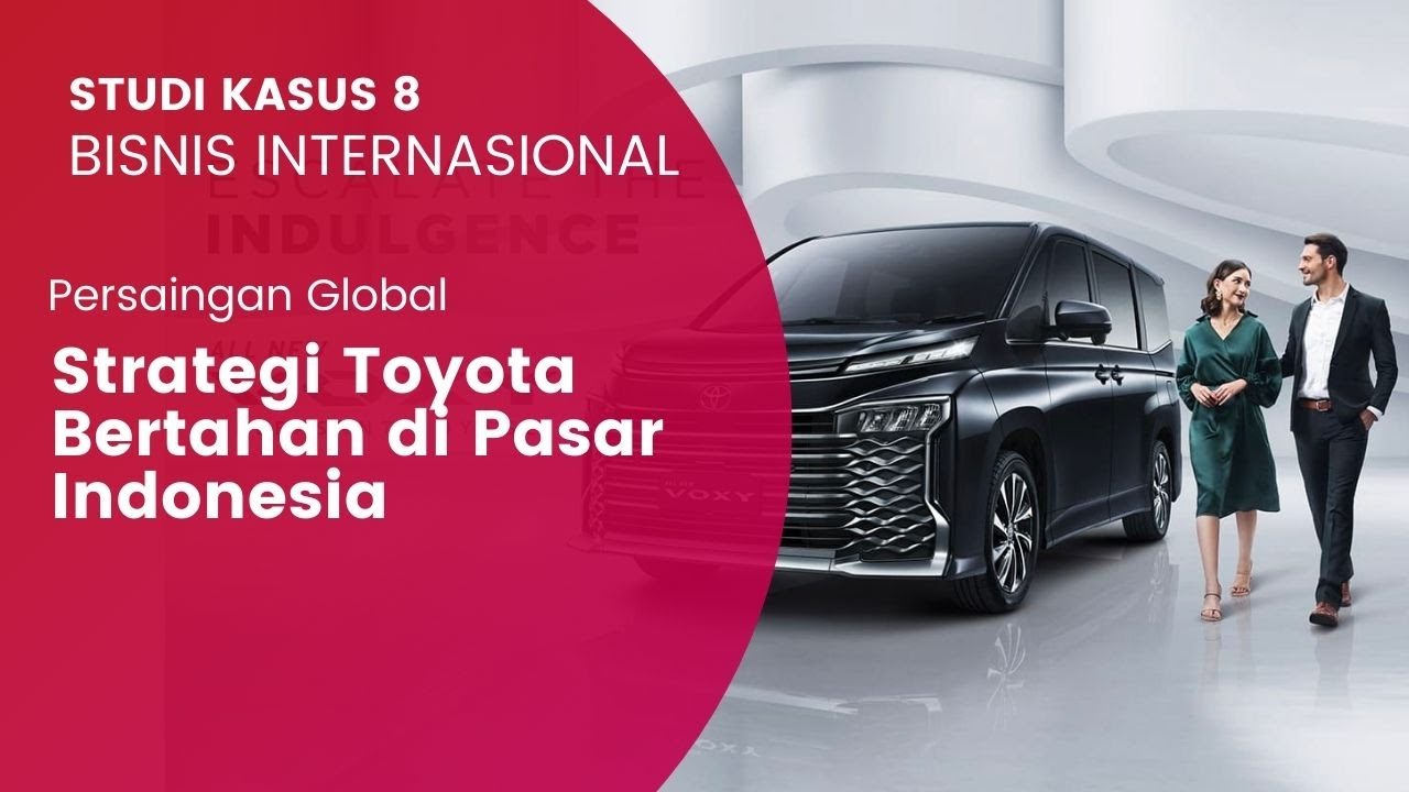 Studi Kasus 8 Strategi Toyota Bertahan di Pasar Indonesia - YouTube