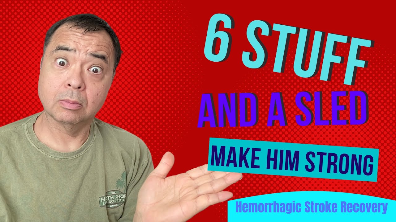 Hemorrhagic Stroke Recovery - 6 Stuff and a Sled Make Him Strong! - YouTube