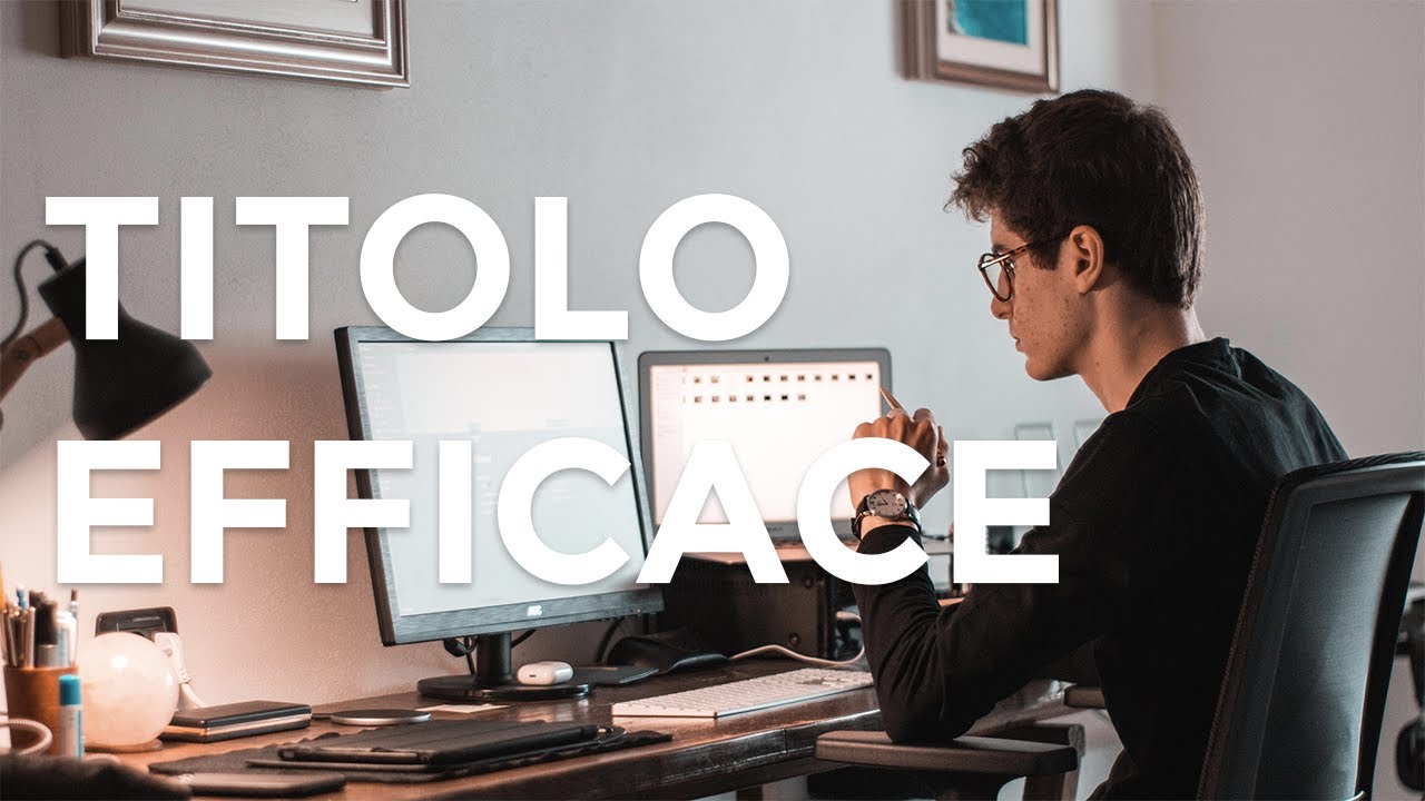 Come Scrivere un Titolo Efficace - YouTube