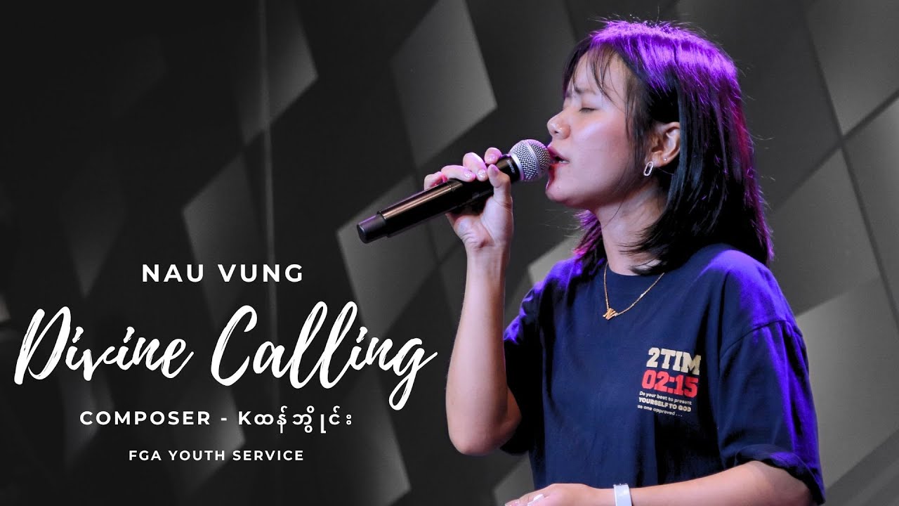 DIVINE CALLING | တေးရေး - Kထန်ဘွိုင်း | Nau Vung || Youth Worship Service || March 23, 2024 ...
