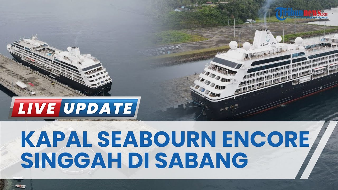 Kapal Pesiar Mewah Cruise MV Seabourn Encore Kembali Singgah di Sabang ...