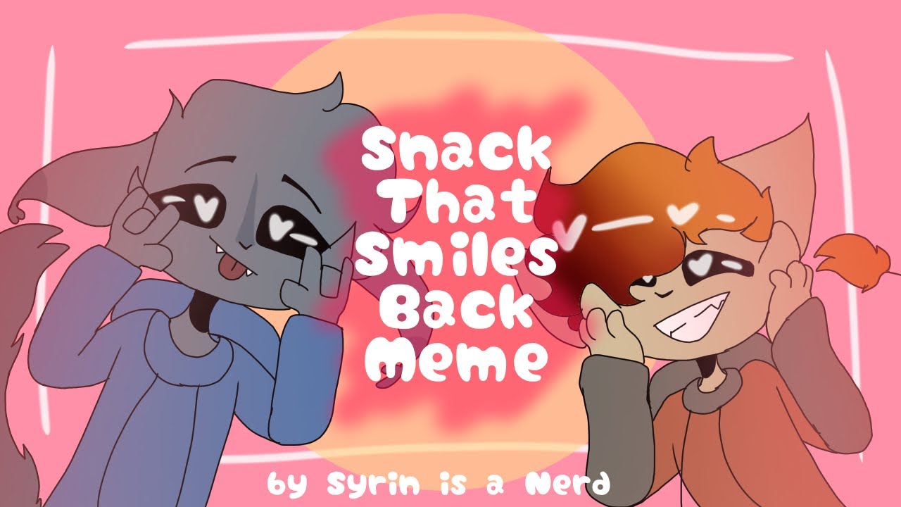Snack That Smiles Back [Original Meme?] - YouTube