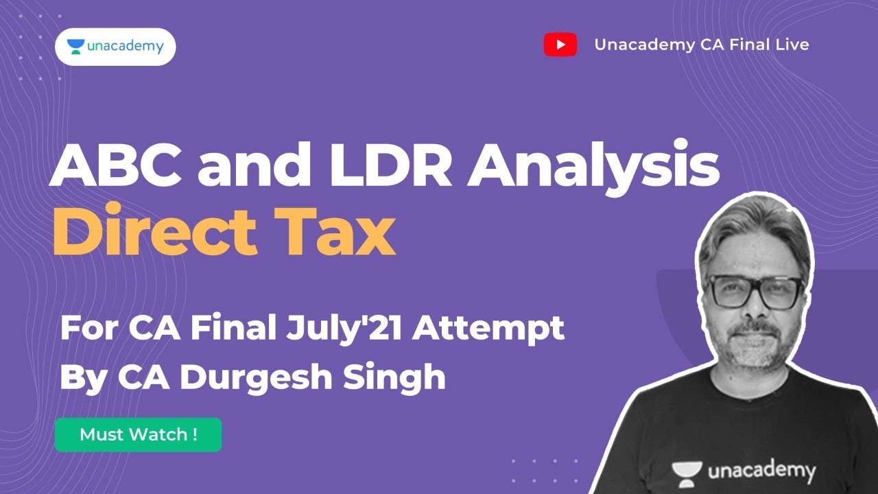 ABC & LDR analysis of DT | July 2021 CA Exam | CA Durgesh Singh | Unacademy CA Final Live - YouTube