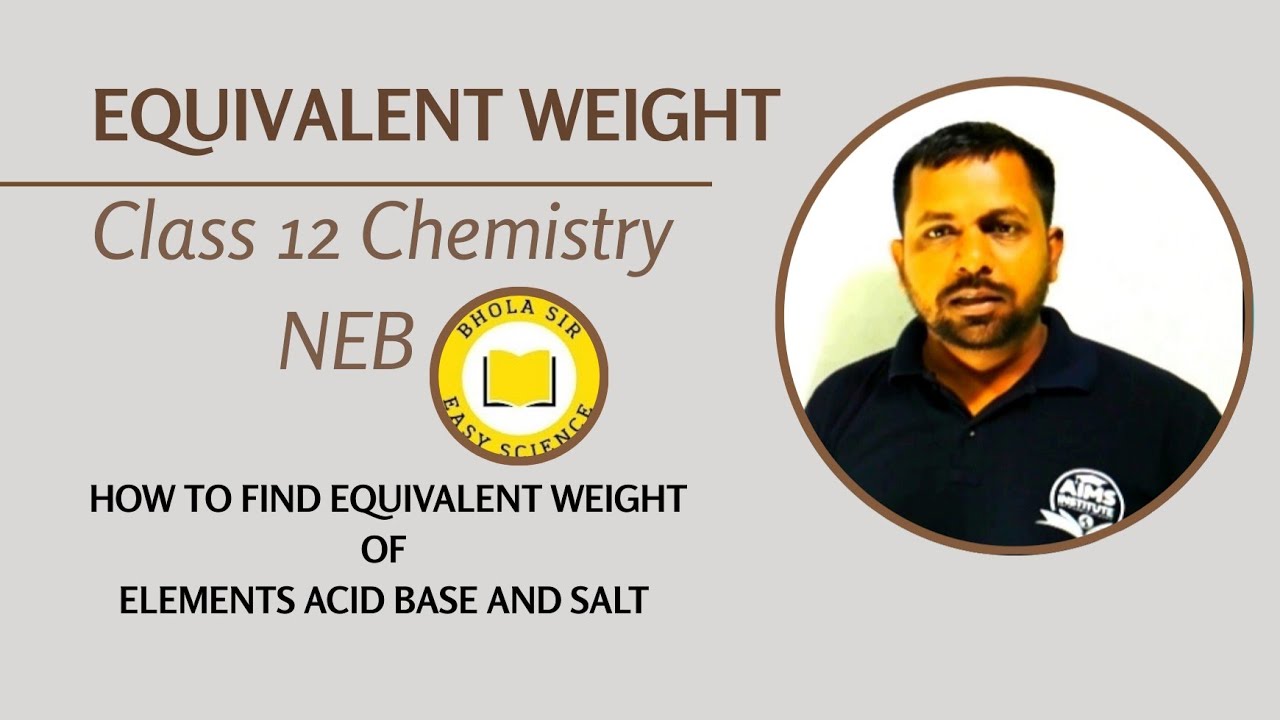Concept of Equivalent weight || How to find equivalent weight || Neb ...