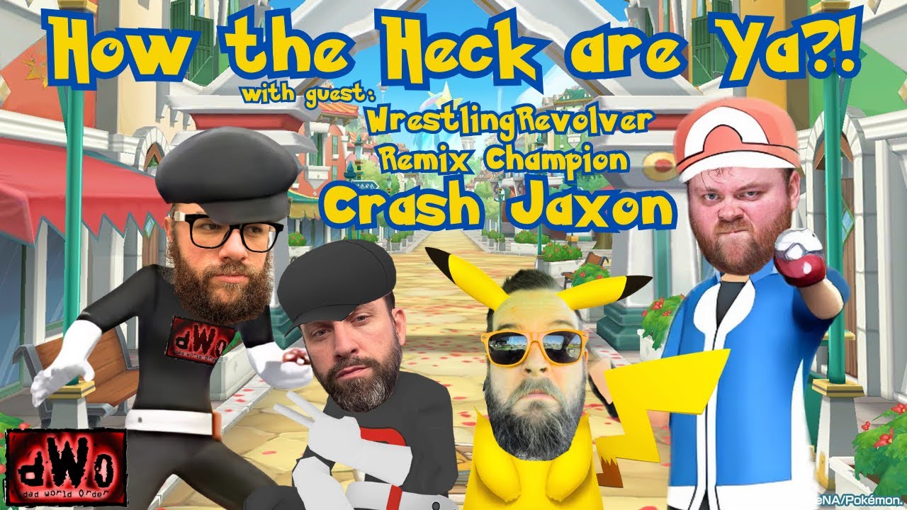 How the Heck are Ya?! with guest: Wrestling Revolver Remix Champion ...