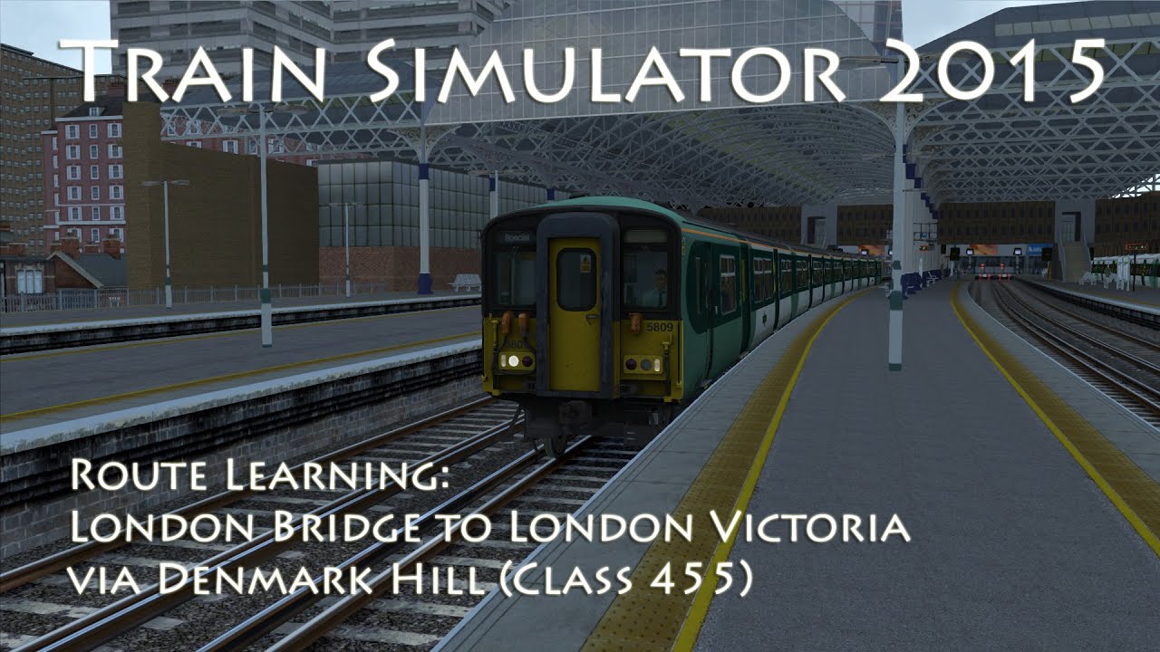 Train Simulator 2015 - Route Learning: London Bridge to Victoria - YouTube