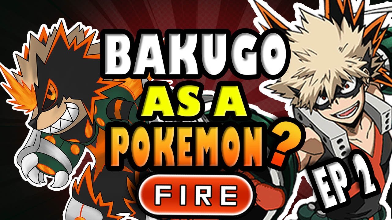 NEW STARTER POKEMON based on ANIME CHARACTERS | Ep. 1 BAKUGO/ The Fire ...