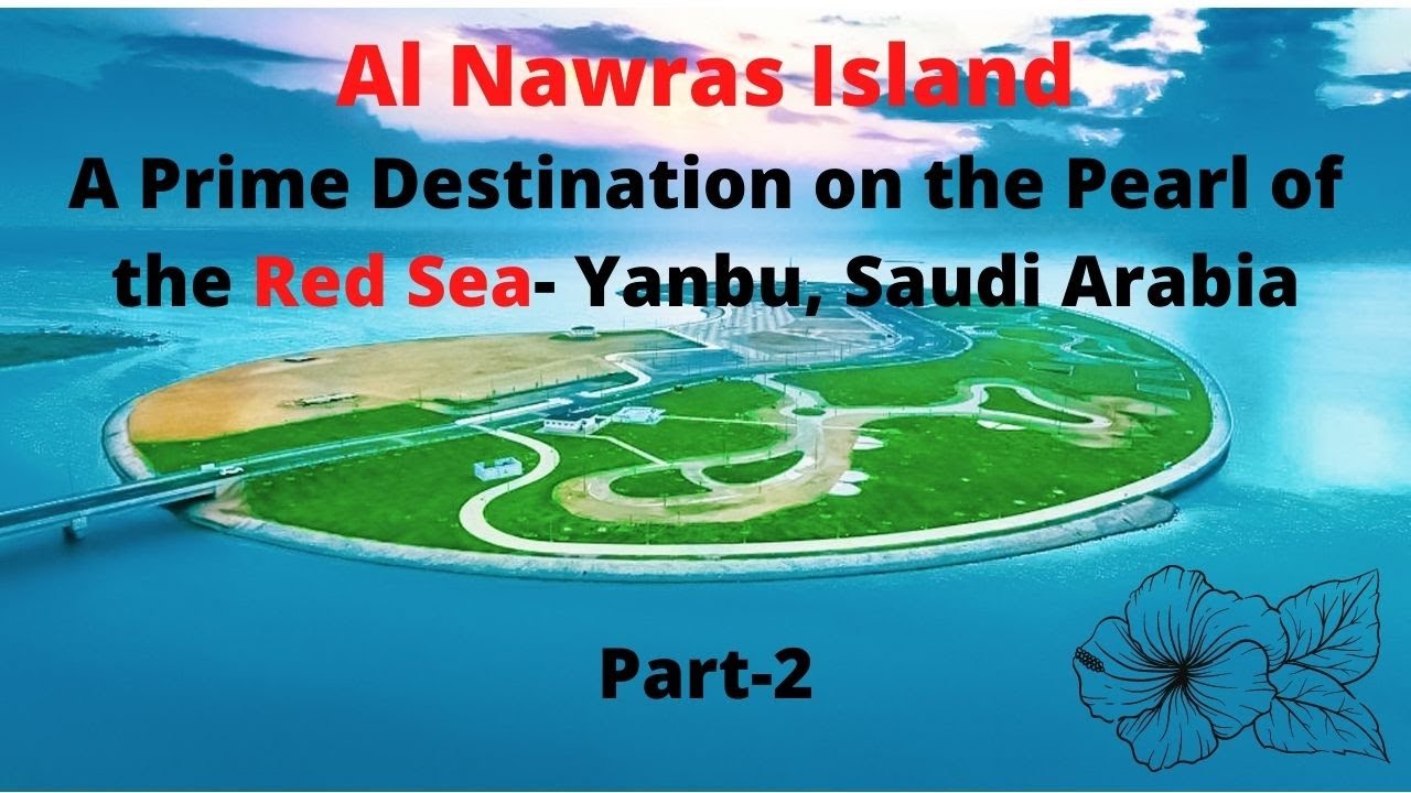 Al- Nawras Island, Yanbu-Saudi Arabia, Part-2 VLOG - YouTube