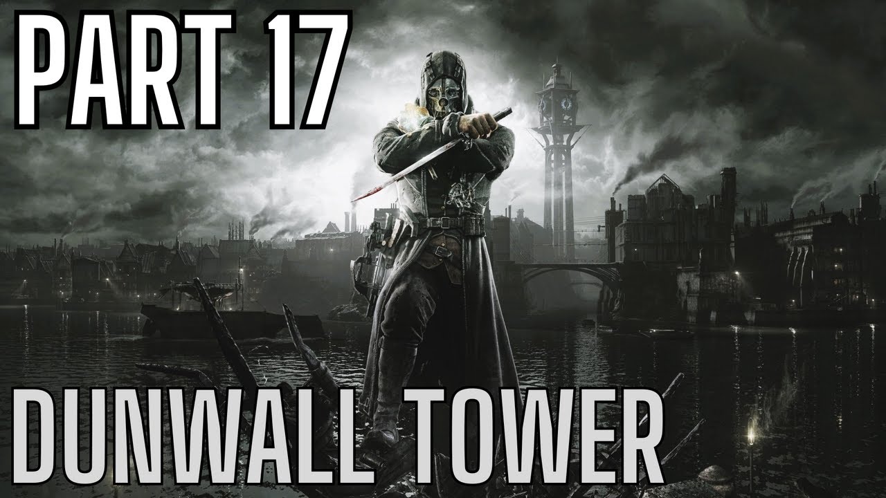 Dishonored (PART 17 - Dunwall Tower) - YouTube