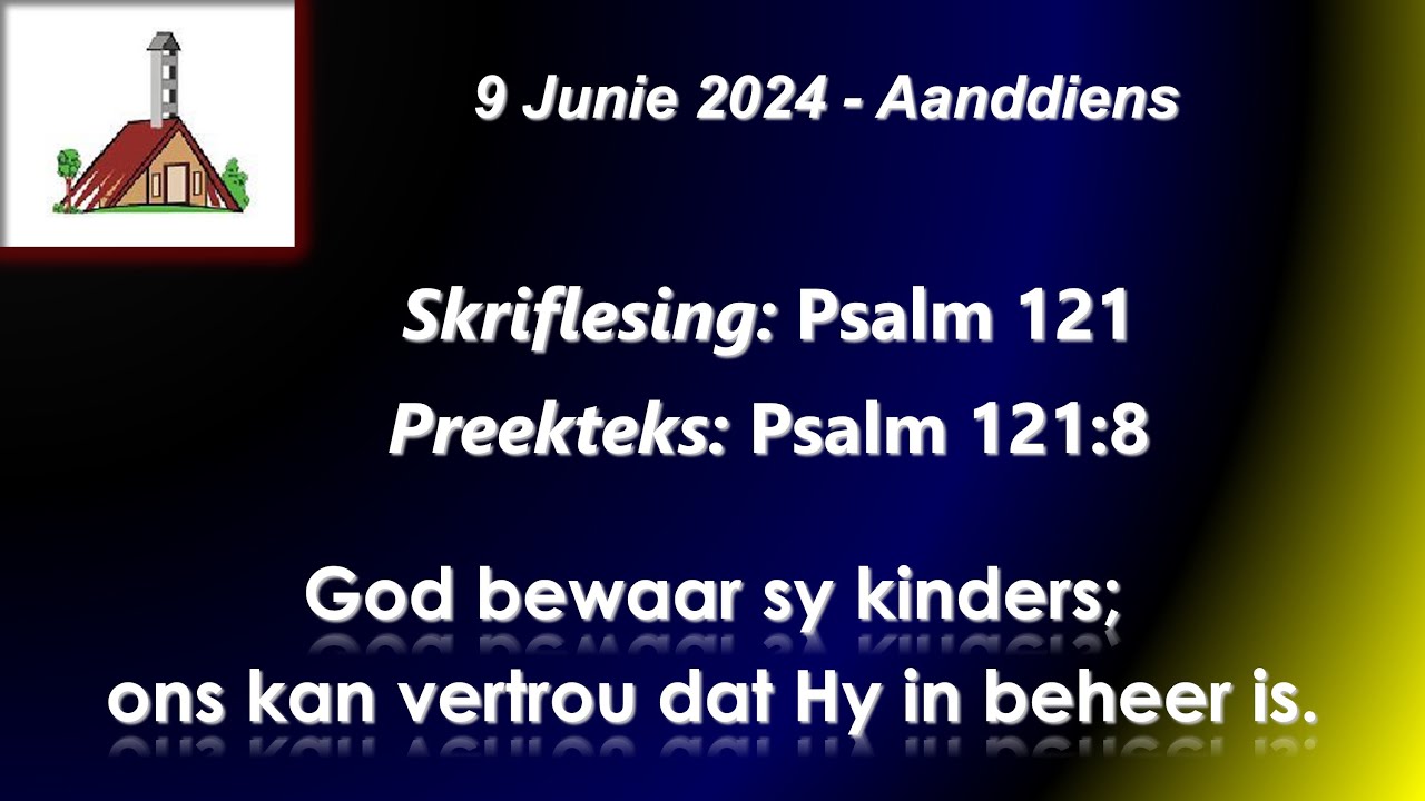 God bewaar sy kinders; ons kan vertrou dat Hy in beheer is | Psalm 121 ...