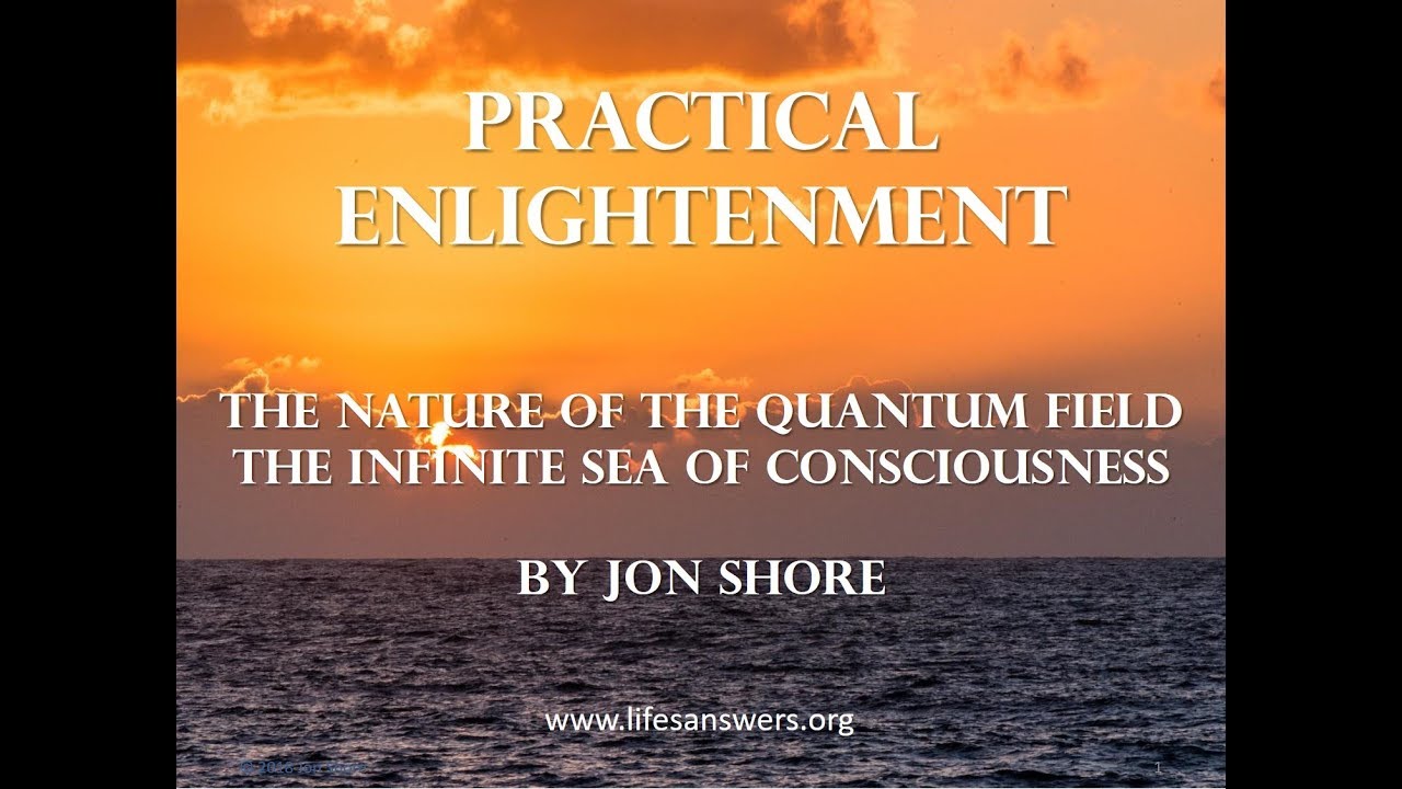 Practical Enlightenment The Nature of the Quantum Field and the ...