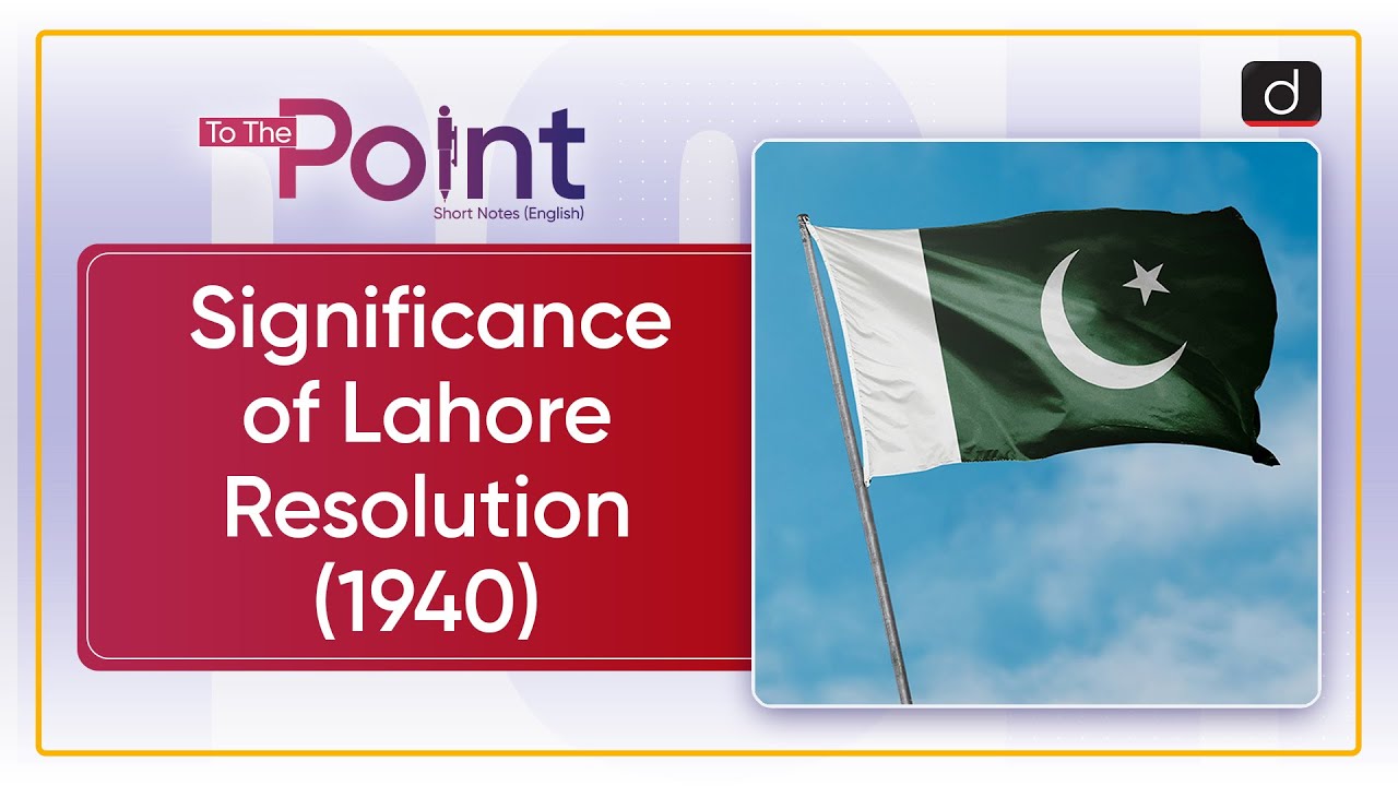 Significance of Lahore Resolution 1940 | To The Point | Drishti IAS ...