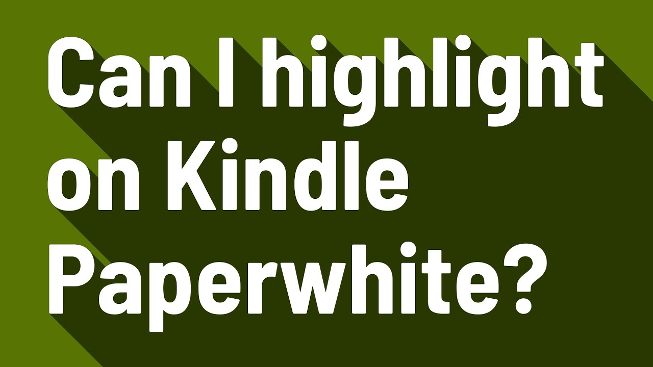 Can I Highlight On Kindle Paperwhite YouTube can-i-highlight-on-kindle-paperwhite-youtube