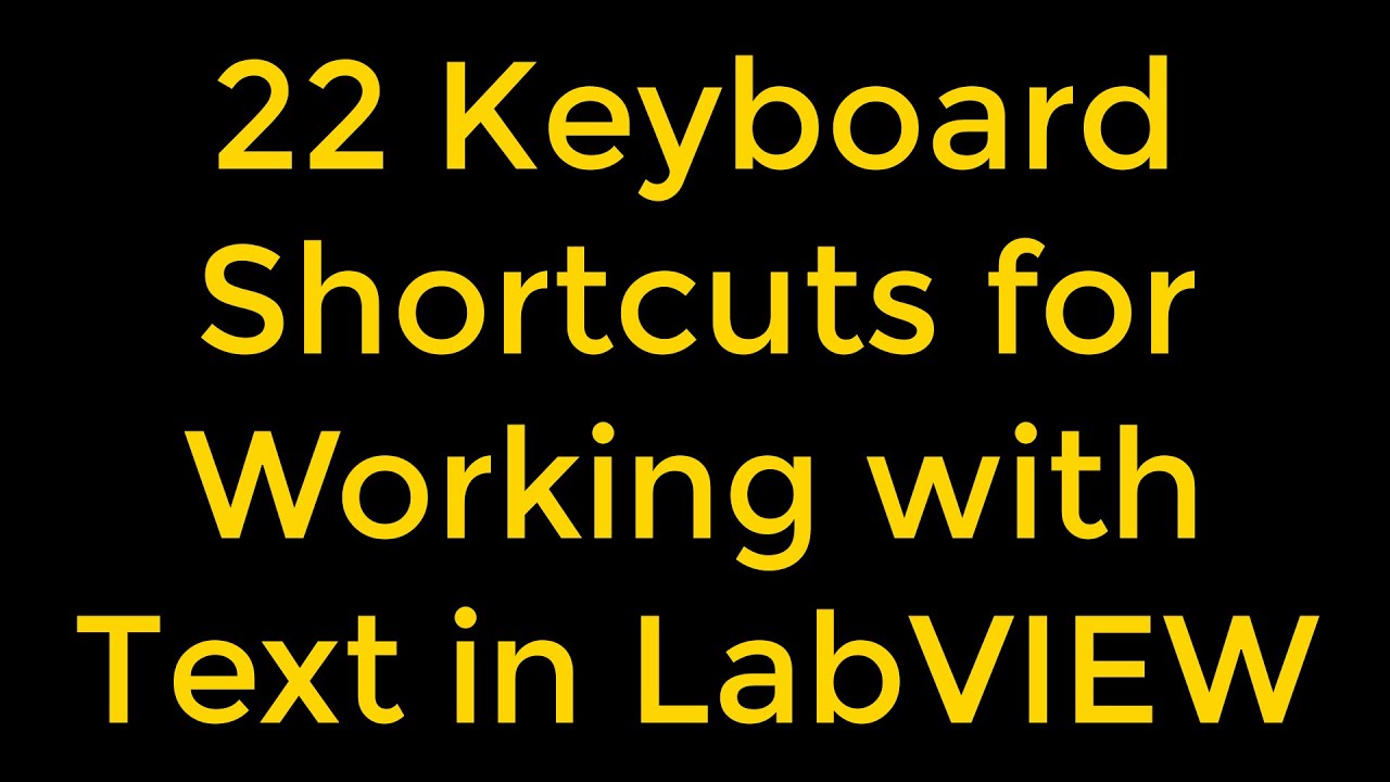 22 Keyboard Shortcuts for Working with Text in LabVIEW - YouTube