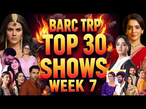 Barc trp of this week 07 (2026) : TOP 30 Shows of this week - TRP Downfall Naagin, Anupama