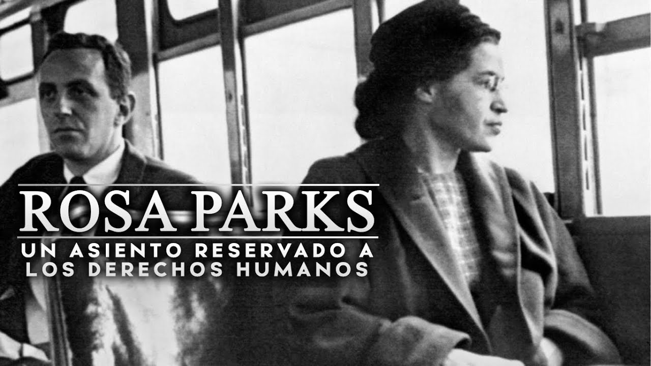 Rosa Parks: Un asiento reservado a los derechos humanos - YouTube