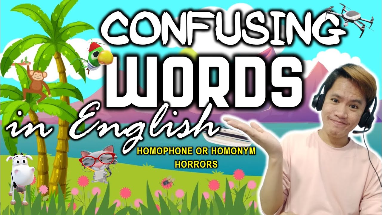 CONFUSING WORDS IN ENGLISH (HOMOPHONE OR HOMONYM HORRORS) - LET'S LEARN ...