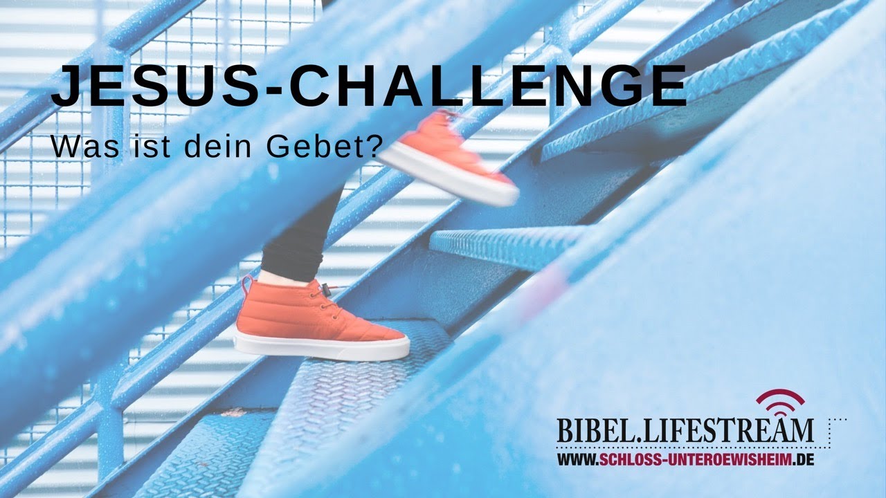 Bibel.Lifestream #60 - Jesus Challenge - Was ist dein Gebet? - Mt 6,7 ...