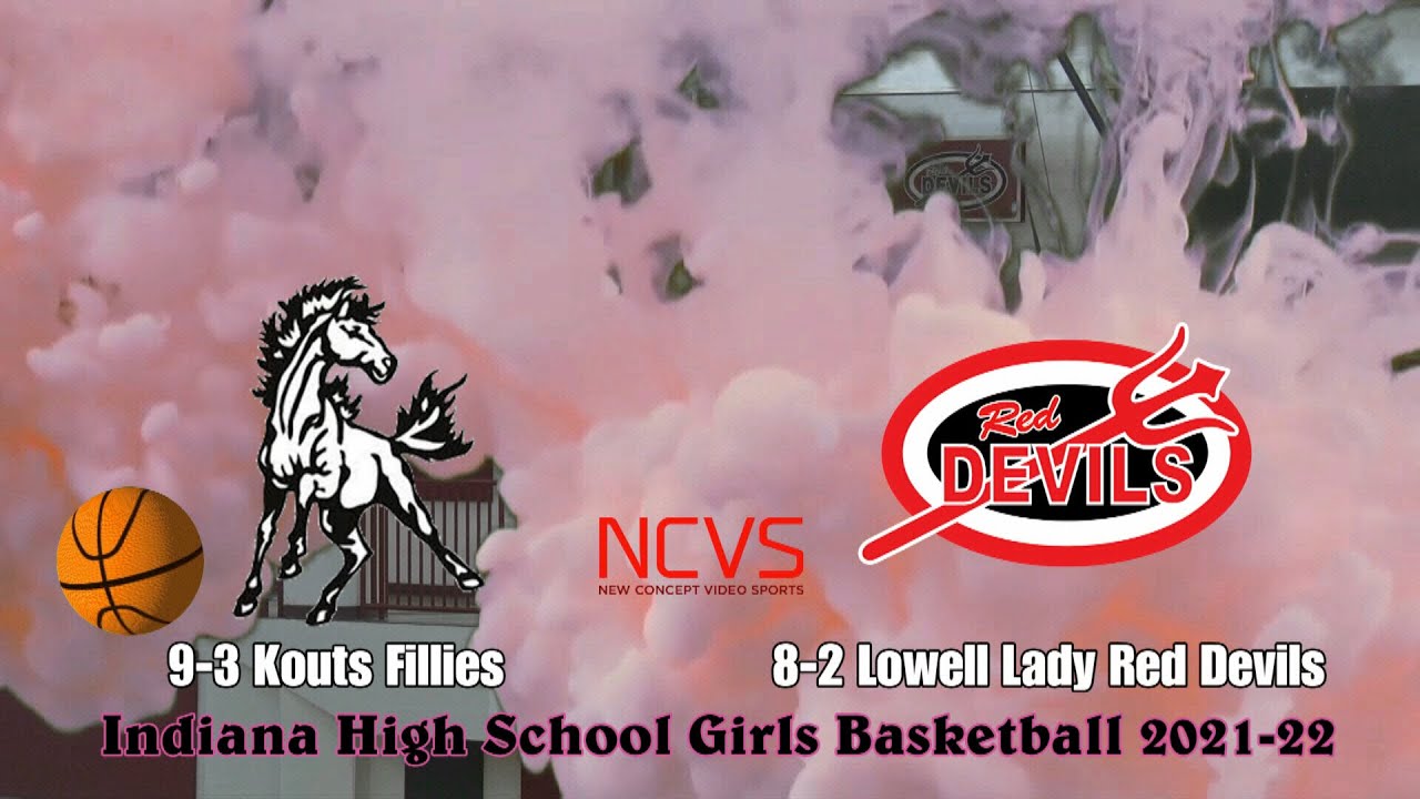 Lowell vs Kouts (Indiana High School Girls Basketball 2021-22) - YouTube