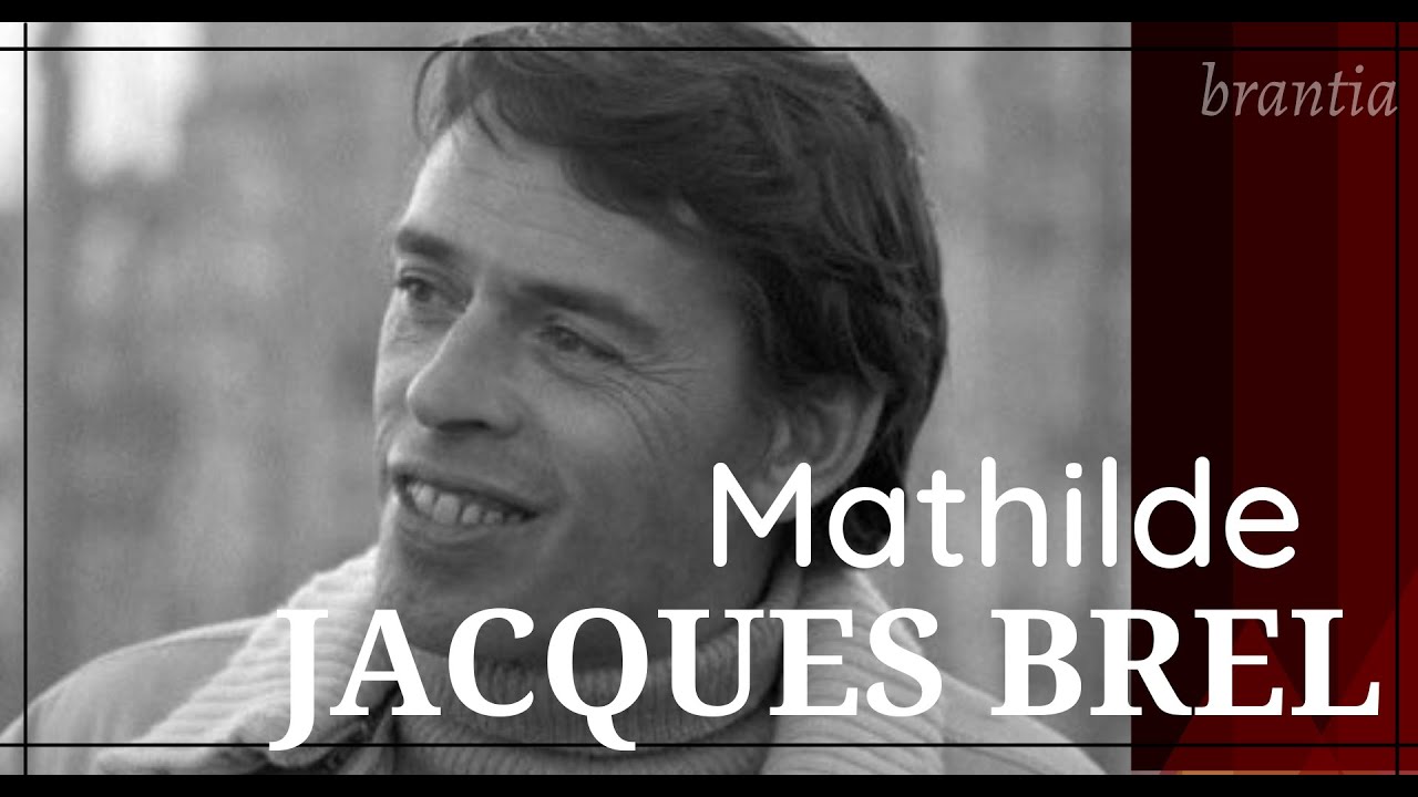 Jacques Brel - Mathilde (Legendado FR-PT) - YouTube