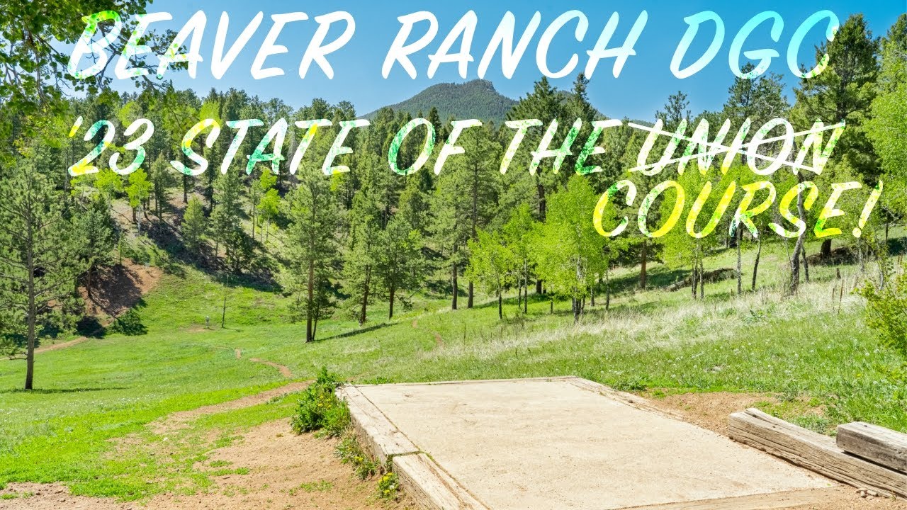 Beaver Ranch DGC 2023 State Of The Course - YouTube