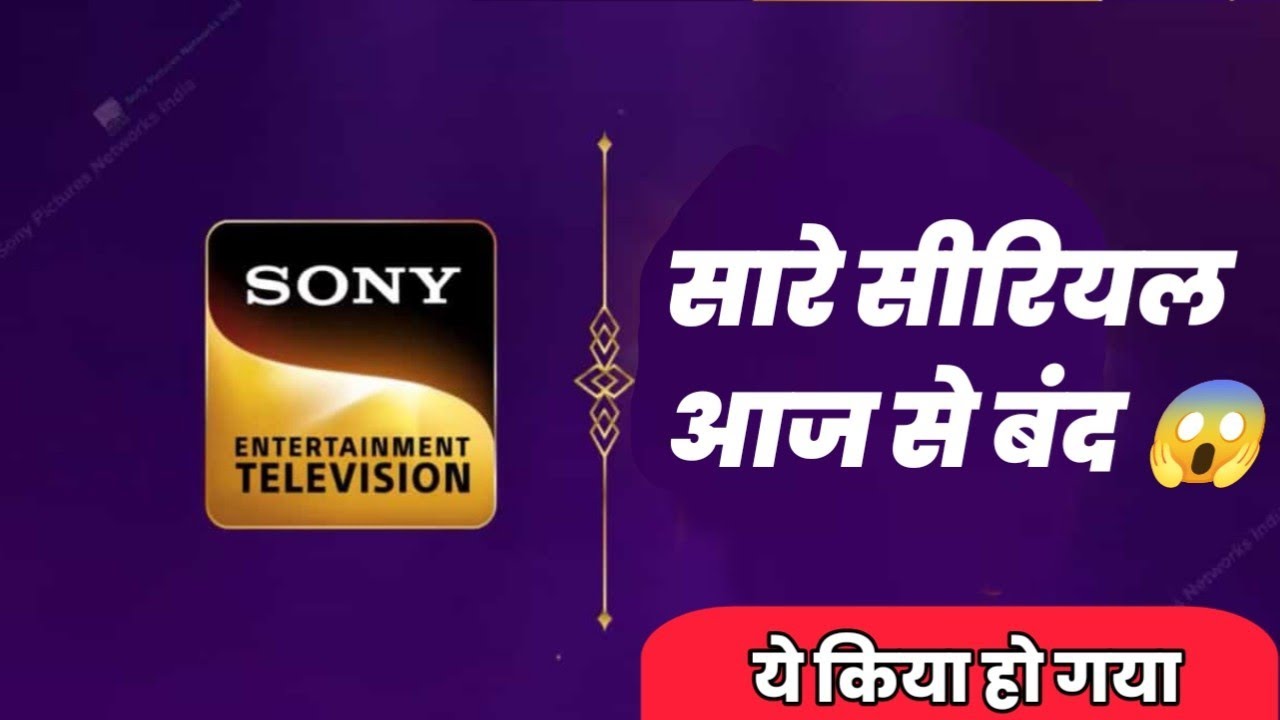 Sony TV All Serials Off-Air Today: Shocking News for Tellywood Fans ...