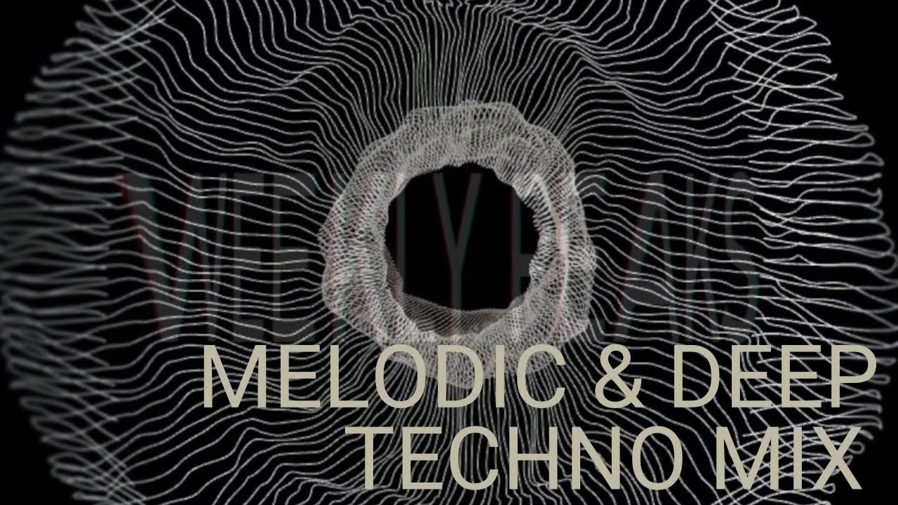 Melodic and Deep Techno Mix, Weekly Peaks [ December 1/4] - YouTube