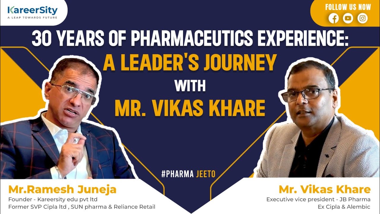 30 Years of Pharmaceutics Experience - A Leader's Journey with Mr.Vikas Khare - YouTube