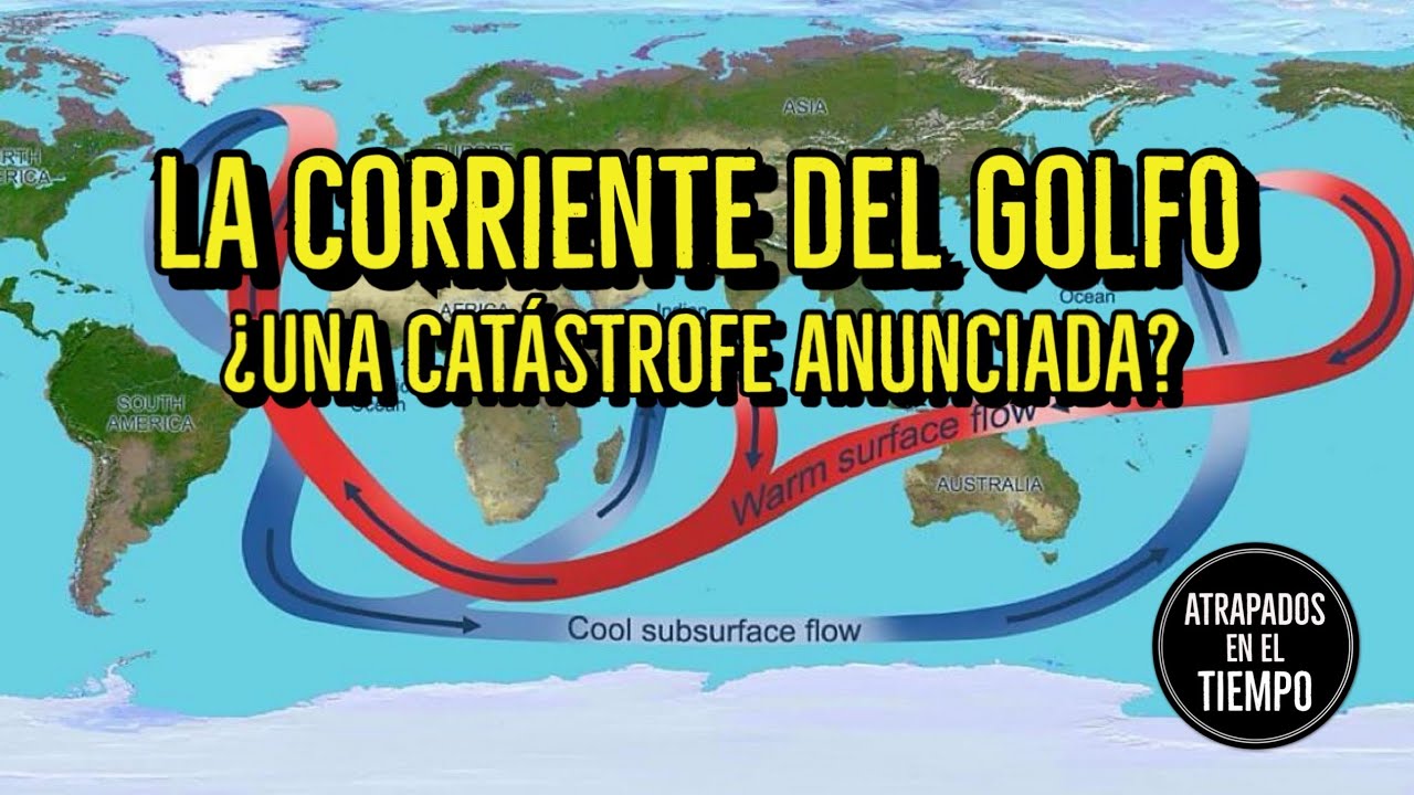 La corriente del golfo ¿Una catástrofe anunciada? - YouTube