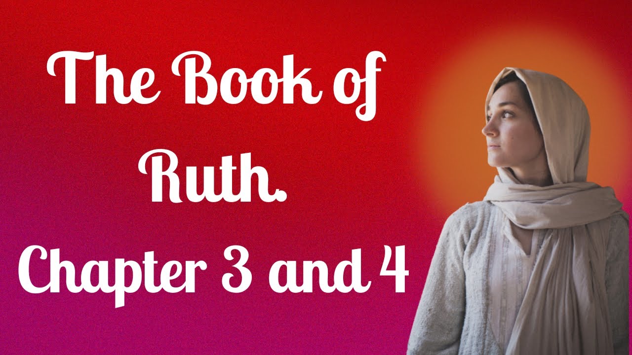 The Book of Ruth Chapters 3 and 4 For Listening and Reflecting🙏🙏 - YouTube