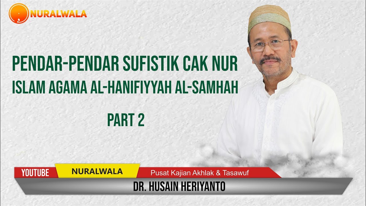 Part 2 -- Pendar-Pendar Sufistik Cak Nur: Islam Agama al-Hanifiyyah al ...